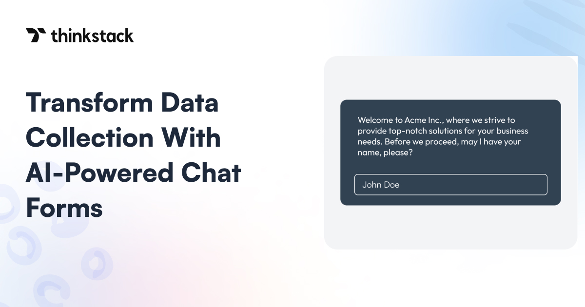 Engage & Capture Leads with Thinkstack Conversational Forms
