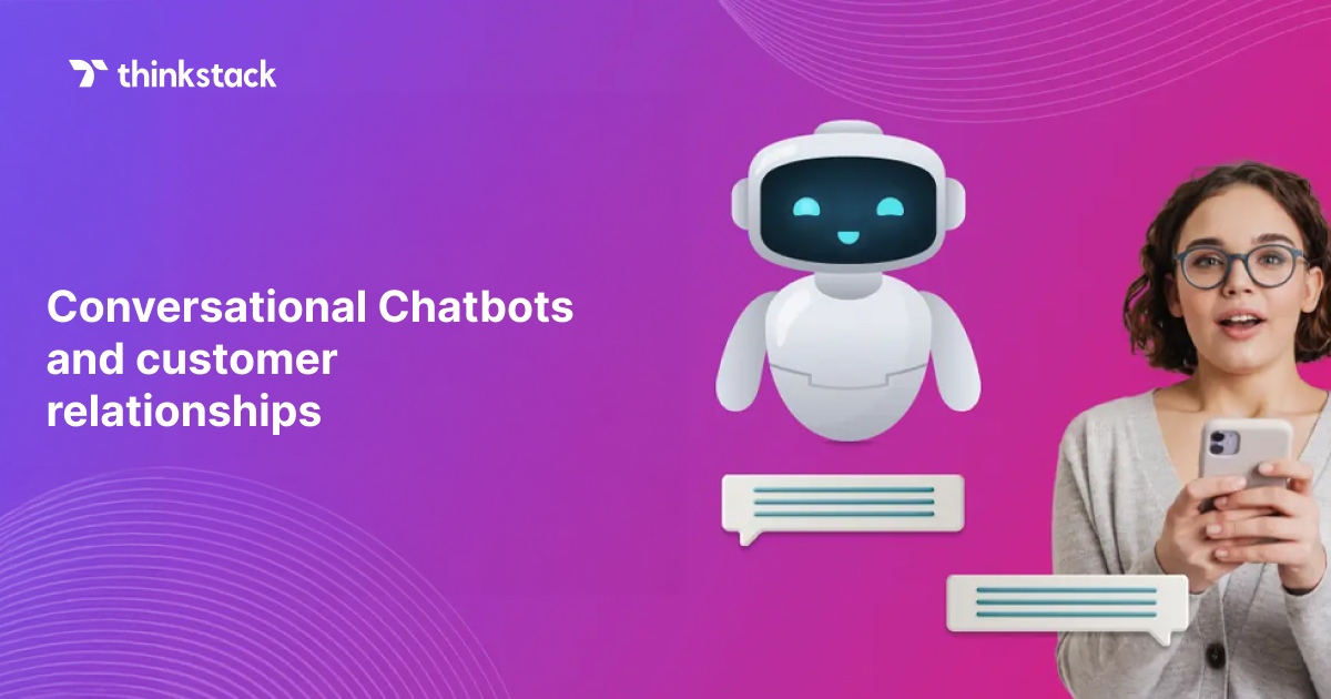 Conversational Marketing Chatbots: Build Customer Connections And Loyalty