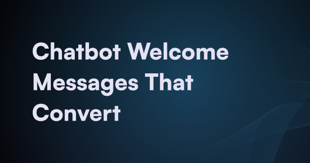 45+ Chatbot Welcome Message Ideas For Customer Success